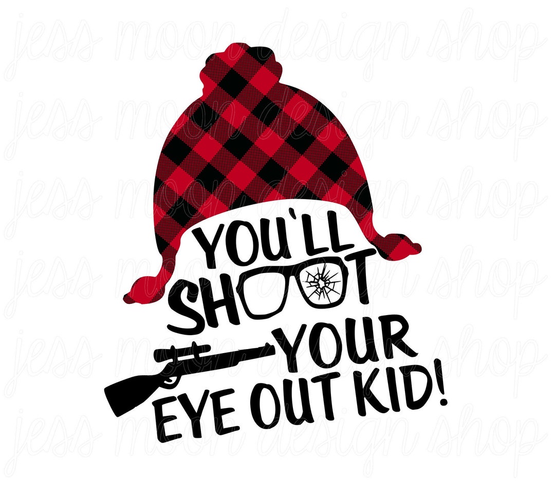 You'll Shoot Your Eye Out Kid Funny Christmas PNG Sublimation Design ...