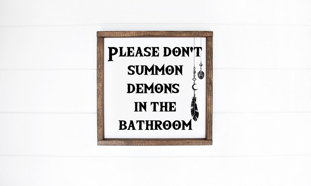 Please Don't Summon Demons in the Bathroom Sign Halloween - Etsy