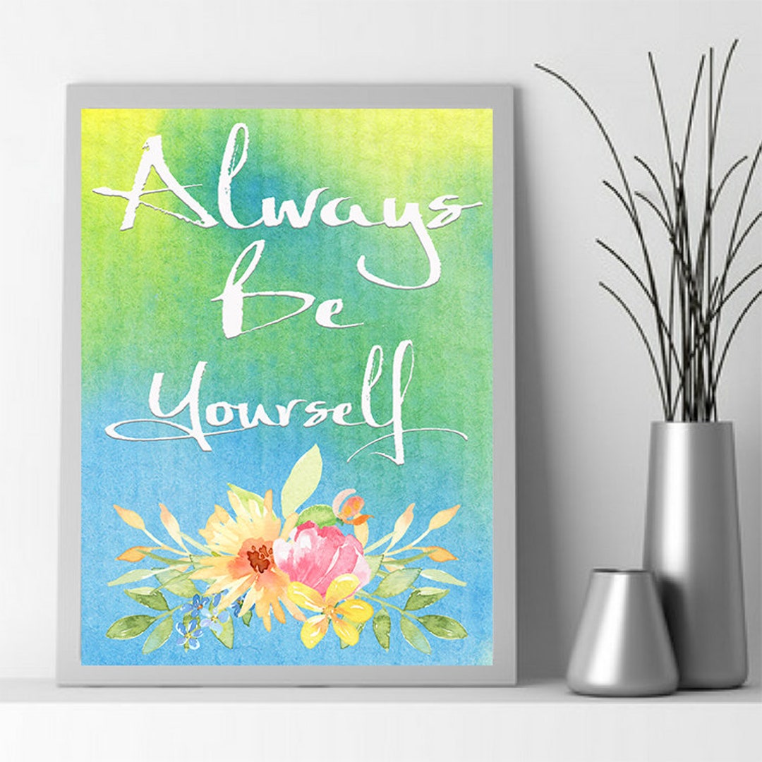 Always Be Yourself Inspirational Printable Art Watercolor - Etsy