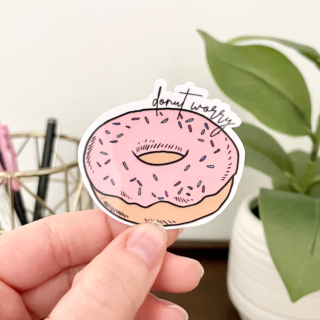Donut Worry Sticker | Mental Health Sticker | Waterproof Sticker ...
