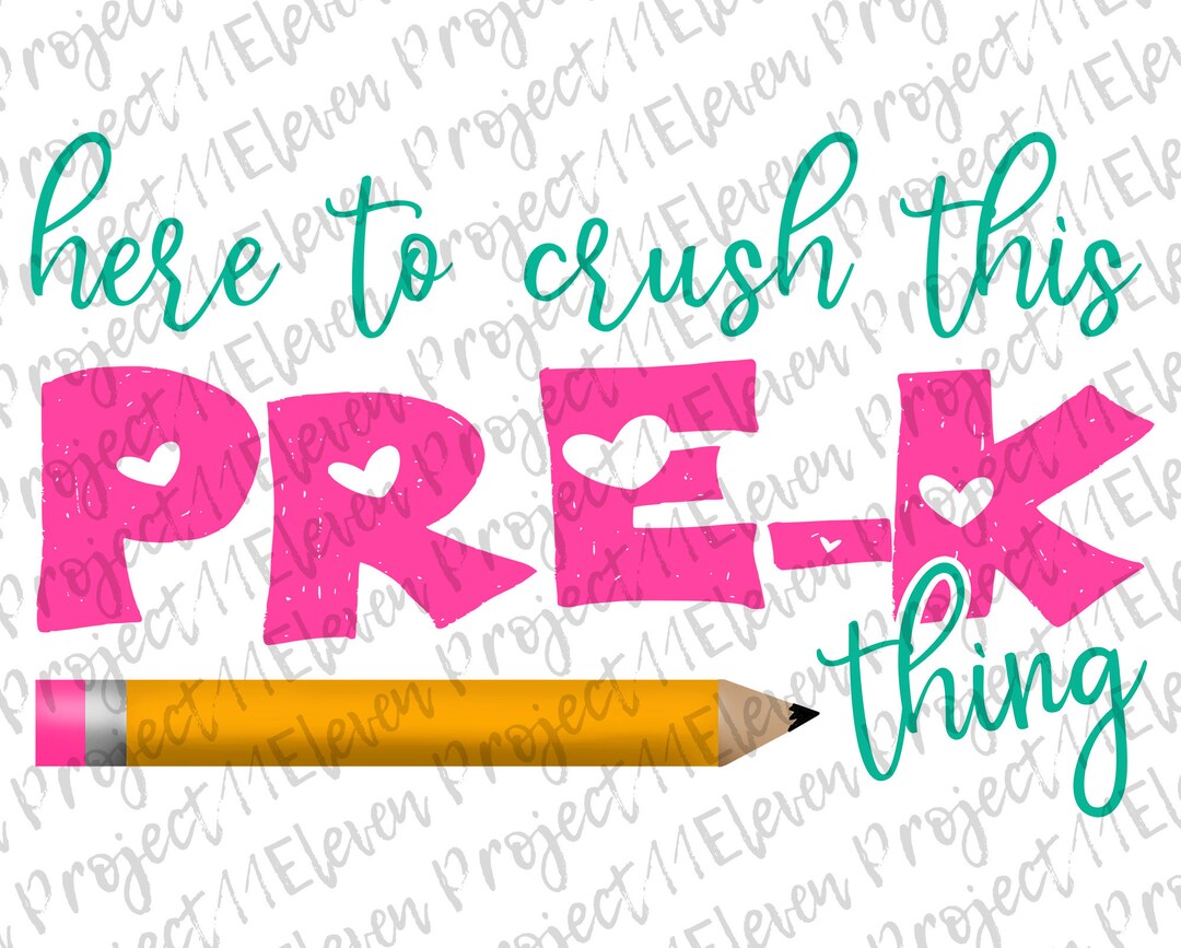 Here to Crush This Pre-k Thing Design PNG | Sublimation | HTV | Pink ...