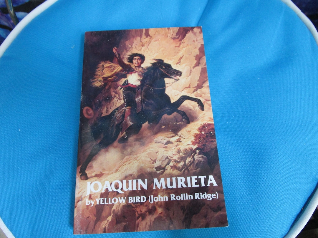 1977 Joaquin Murieta by Yellow Bird john Rollin Ridge the Celebrated ...