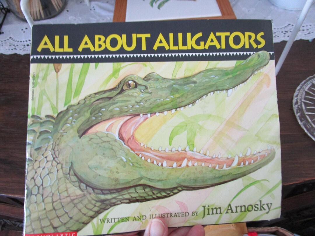 1994 All About Alligators Written and Illustrated by Jim Arnosky ...