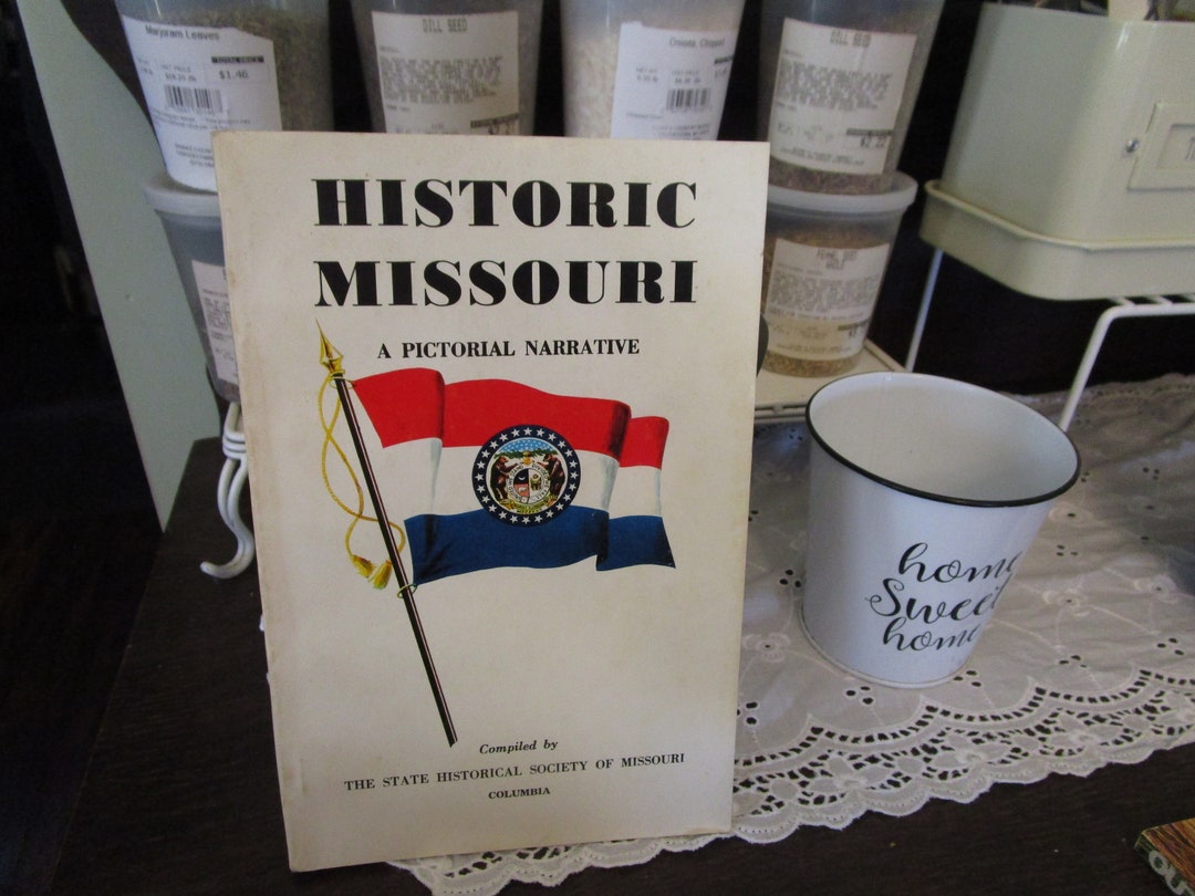1977 Historic Missouri A Pictorial Narrative Compiled by the State Historical Society of ...