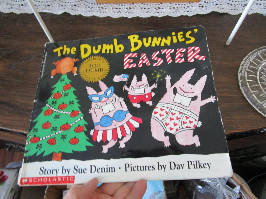 1995 the Dumb Bunnies Easter Story by Sue Denim Pictures by Day Pilkey ...