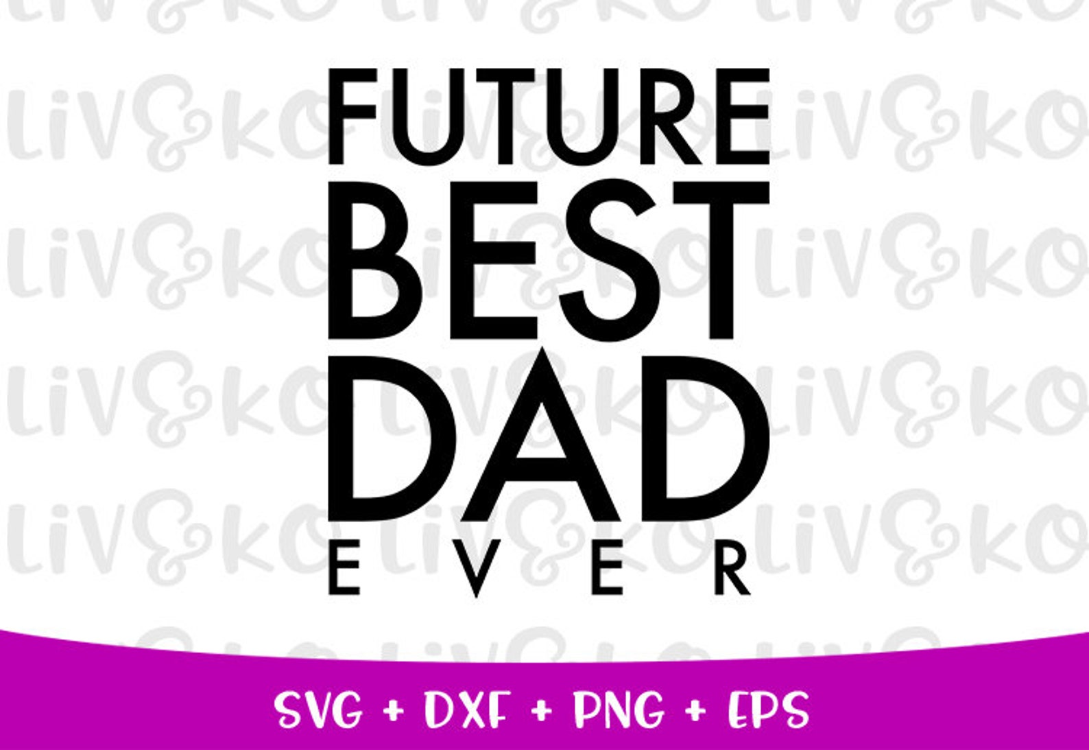 Future Best Father Svg, Future Father, Fathers Day, Instant Download ...
