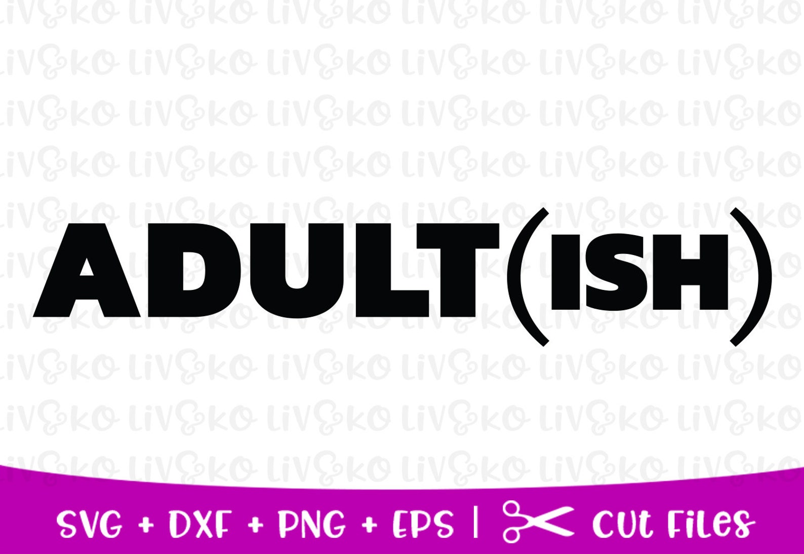 ADULT-ISH Svg, Adult-ish Cut File, Instant Download, Digital Download ...