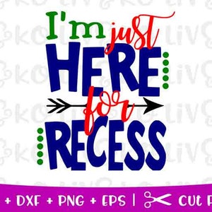 Here for Recess Svg, School Svg, Back to School Svg, T-shirt Svg File ...