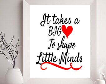 It Takes a Big Heart to Shape Little Minds - Etsy