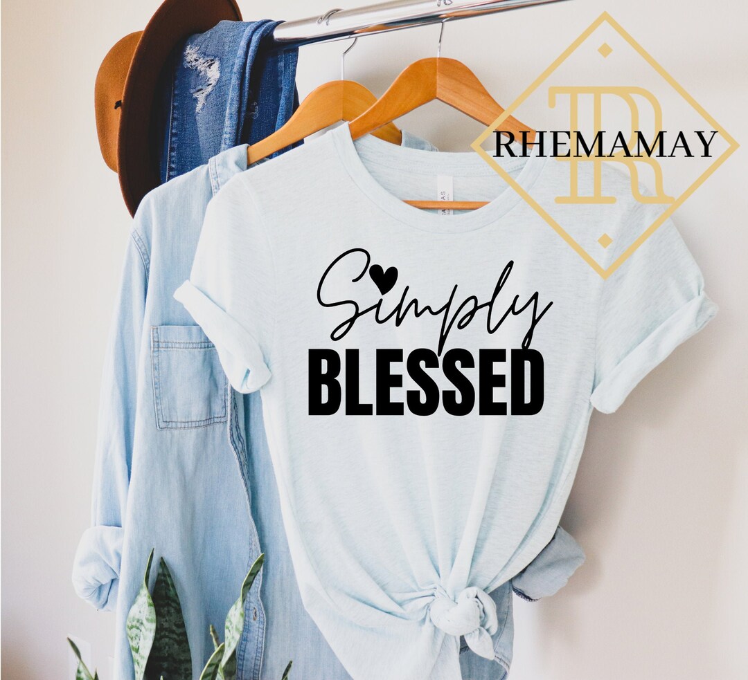 Simply Blessed Shirt, Blessed Tshirt, Christian Tee Shirt, Christian ...