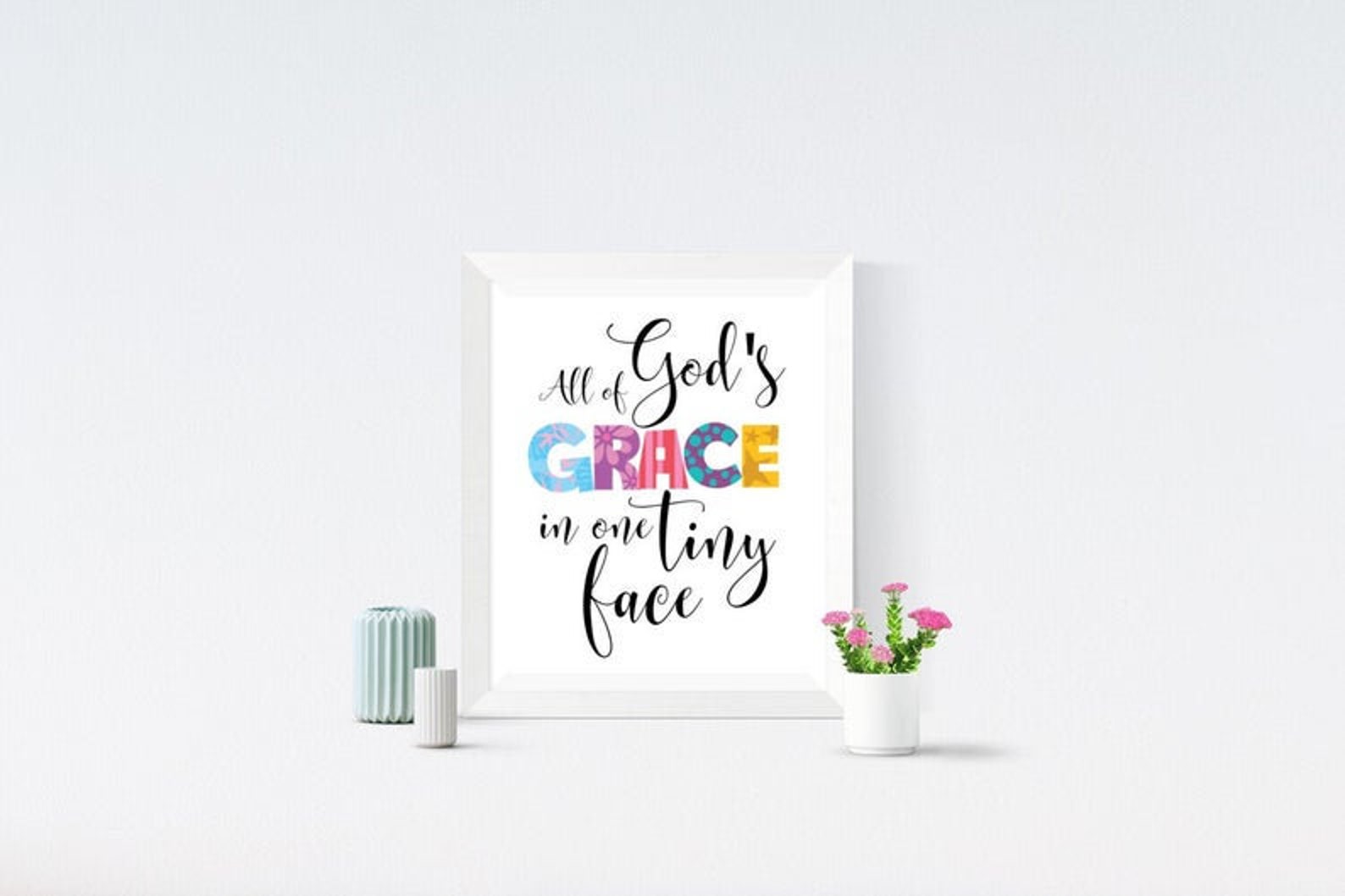 All Of God's Grace In One Tiny Face Grace Print Grace | Etsy