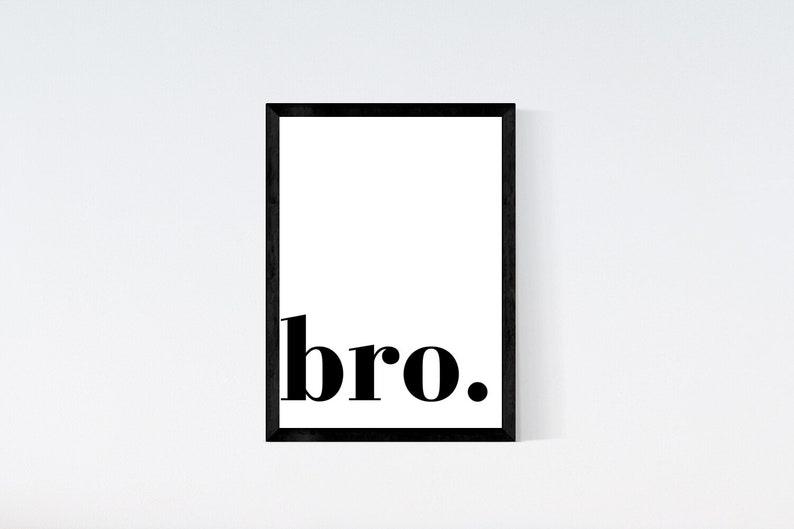 Bro. Printable Wall Art Minimalistic Typography Black and - Etsy