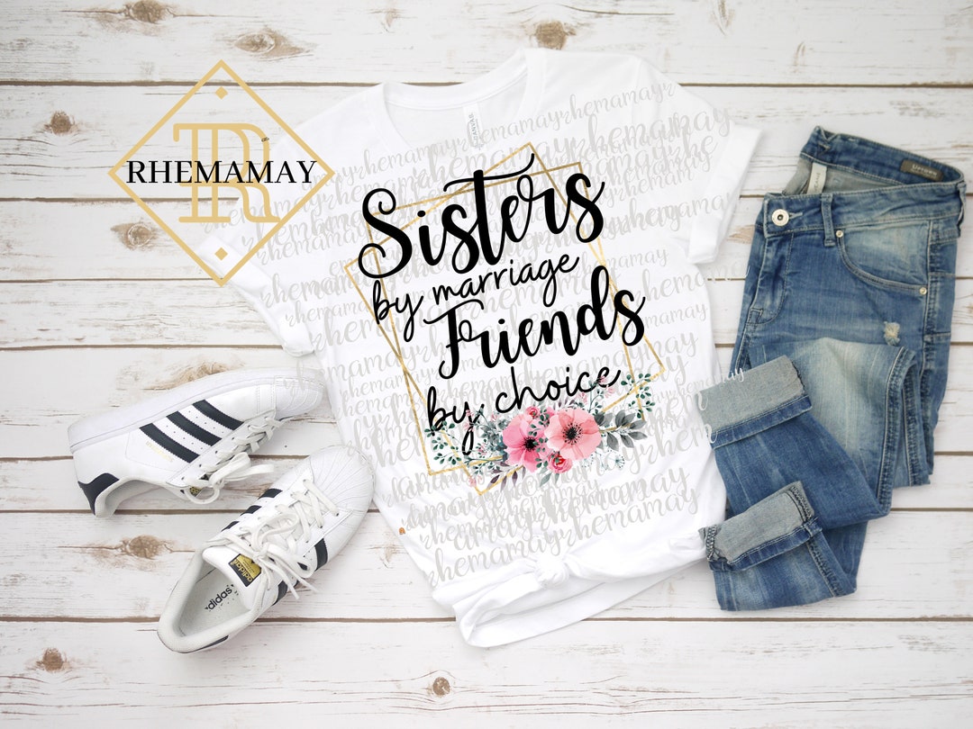 Sister Sublimation, Sisters by Marriage, Friends by Choice, Sublimation ...