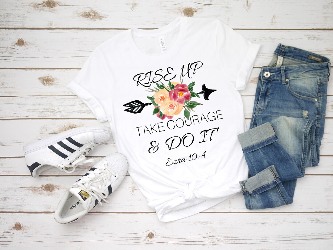 Christian Png, Rise Up, Take Courage and Do It, Ezra 10:4, Bible ...