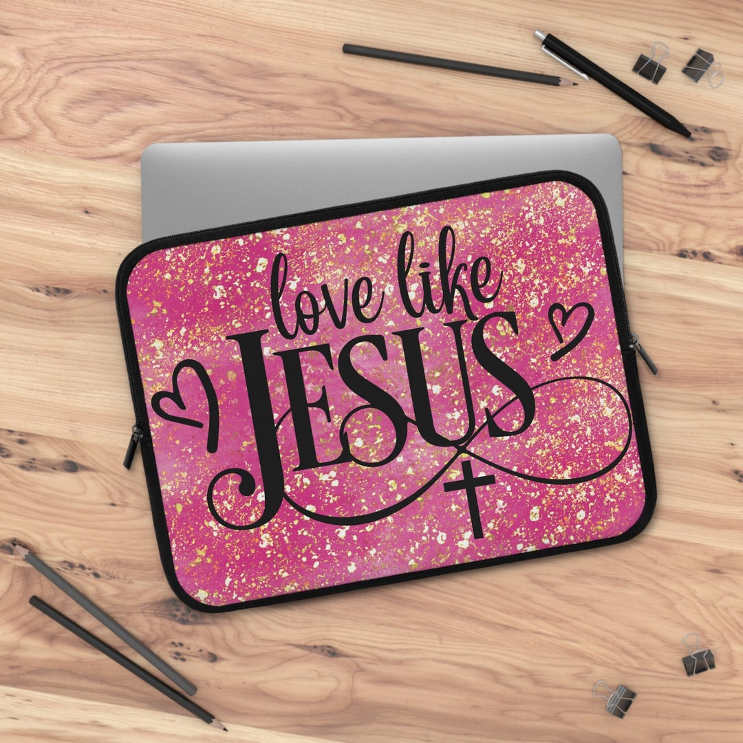 Love Like Jesus, Laptop Sleeve, Jesus Laptop Sleeve, Womens Laptop Bag ...