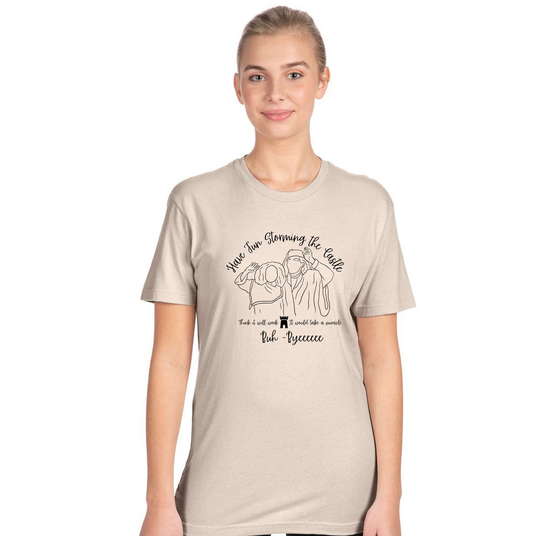 Have Fun Storming the Castle Tee, the Princess Bride, Miracle Max ...