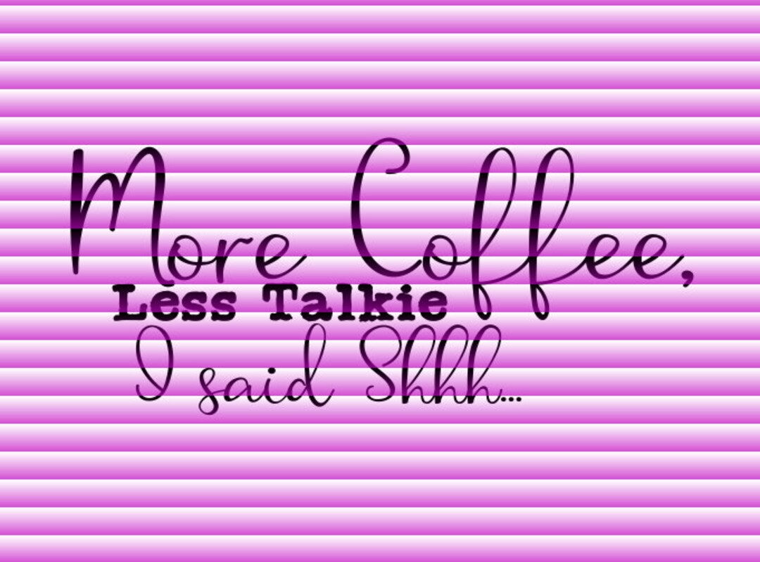 More Coffee, Less Talkie Svg - Etsy