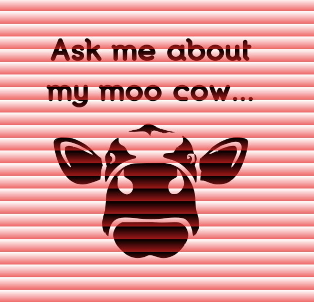 Ask Me About My Moo Cow. - Etsy