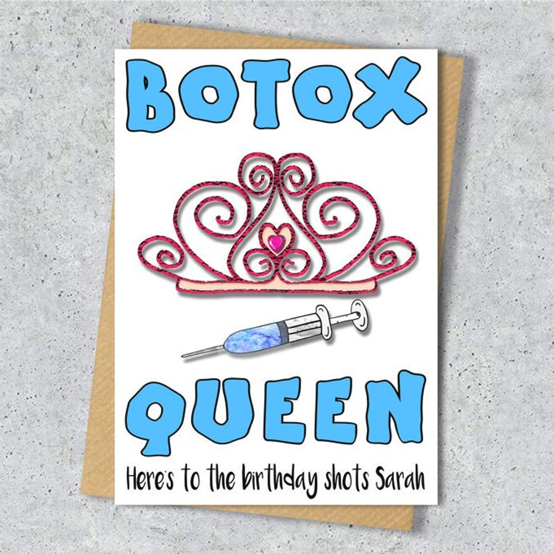 Personalised Botox Queen Birthday Greeting Card, Best Friend Card, Funny Pun, Birthday Shots ...