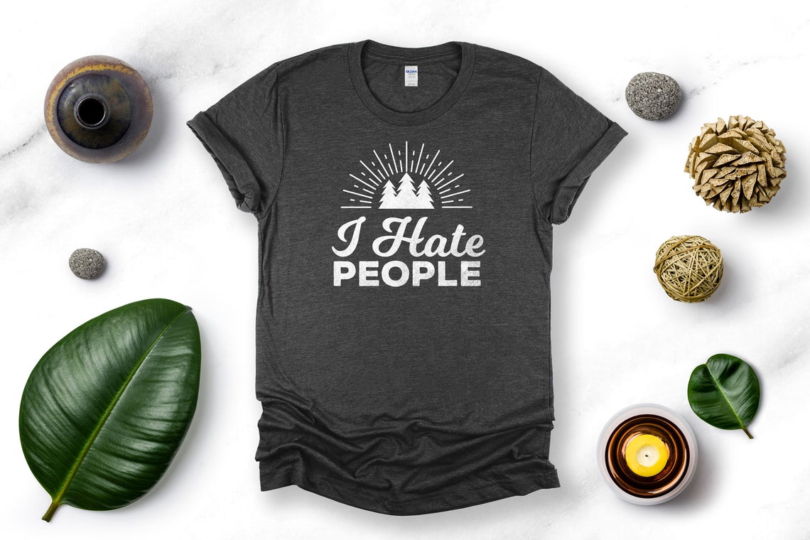 I Hate People Camping T-shirt - Funny Outdoor Lover Tee, Introverted ...