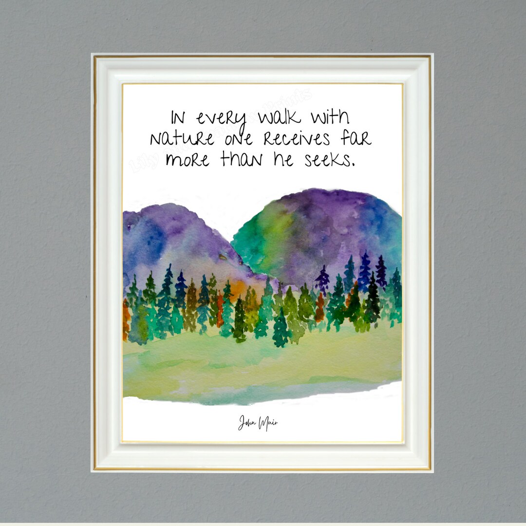 John Muir Quote, Mountains Forest Woods Inspirational Print, in Every ...