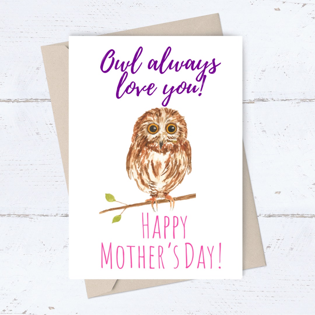 Cute Mothers Day Card; PRINTABLE Owl Mothers Day Card; Owl Always Love ...