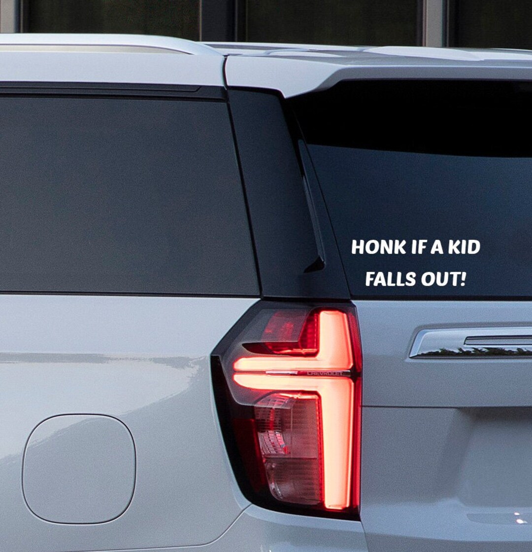 HONK If a Kid Falls Out Vinyl Car Decals - Etsy