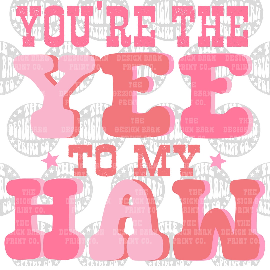 DIGITAL Yee to My Haw PNG Valentines Digital Download PNG Art Western ...