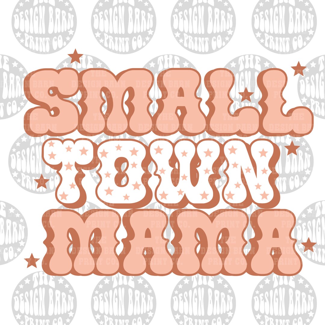 Small Town Mama PNG File Sublimation Art Digital Download PNG Art ...