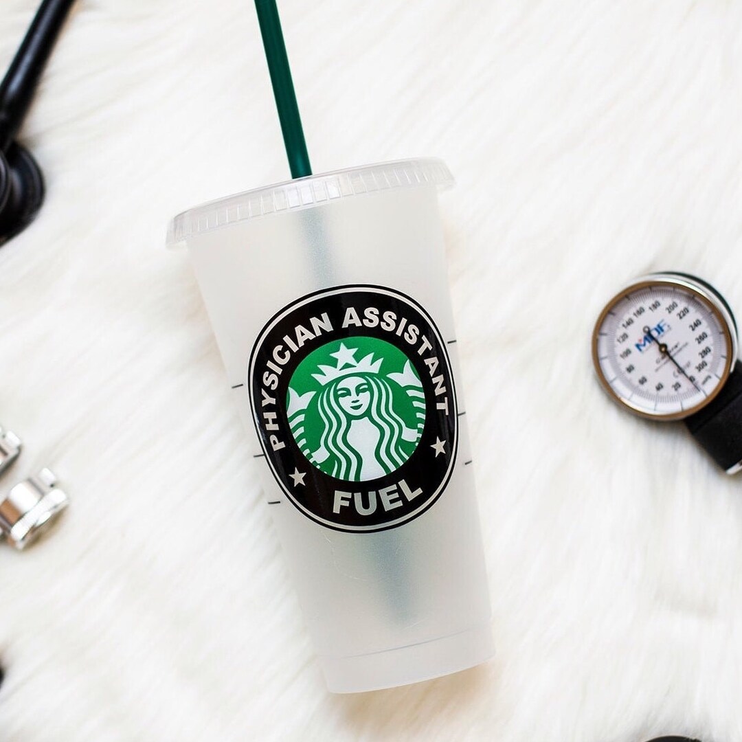 Physician Assistant Fuel Starbucks Coffee Custom Cold Cup. Physician ...
