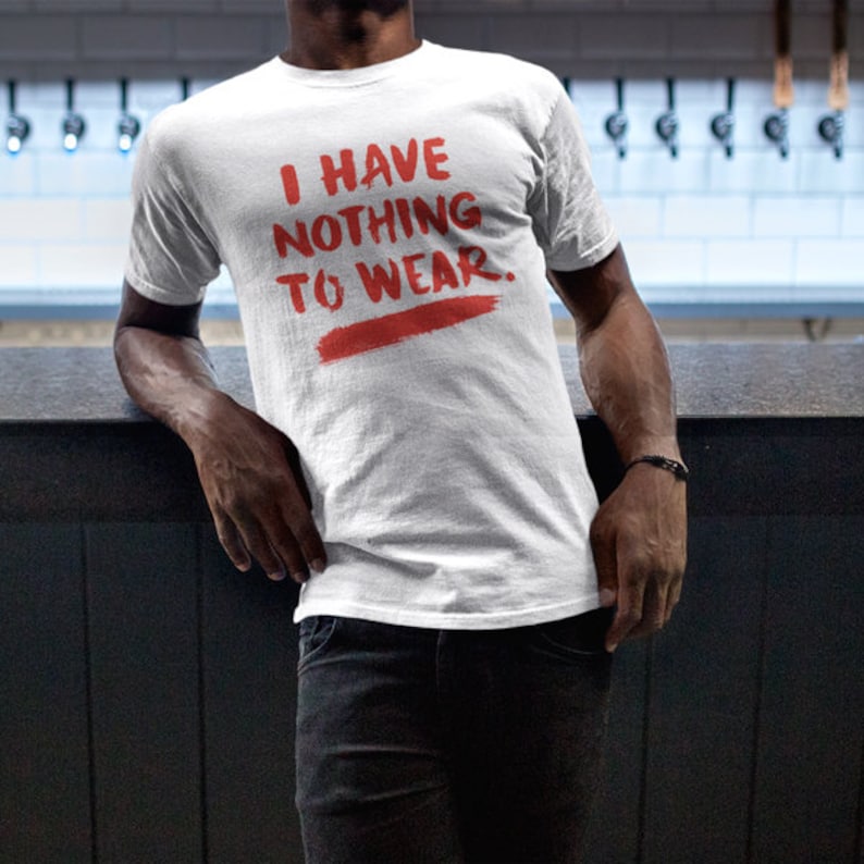Funny T-shirt Nothing to Wear Unisex White Fashion Quote - Etsy