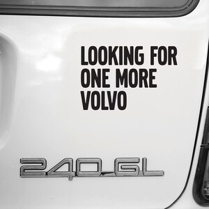 Stickers for Volvo Volvo Car Sticker Looking for One More - Etsy
