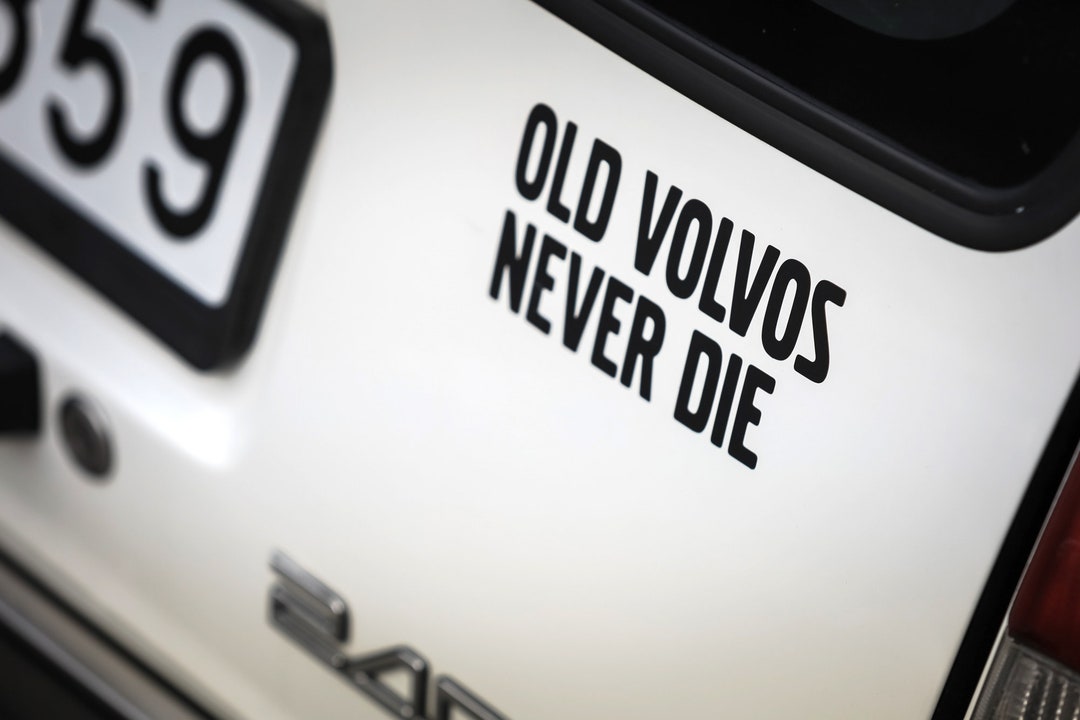 Stickers for Volvo, Volvo Car Sticker, Old Volvos Never Die Sticker ...