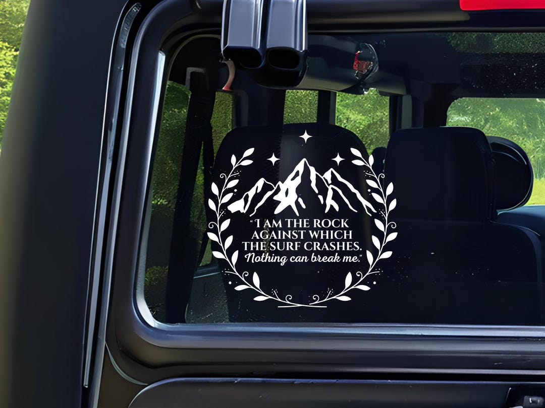 I Am the Rock Nothing Can Break Me ACOTAR Car Decal, UV 3D Sticker ...
