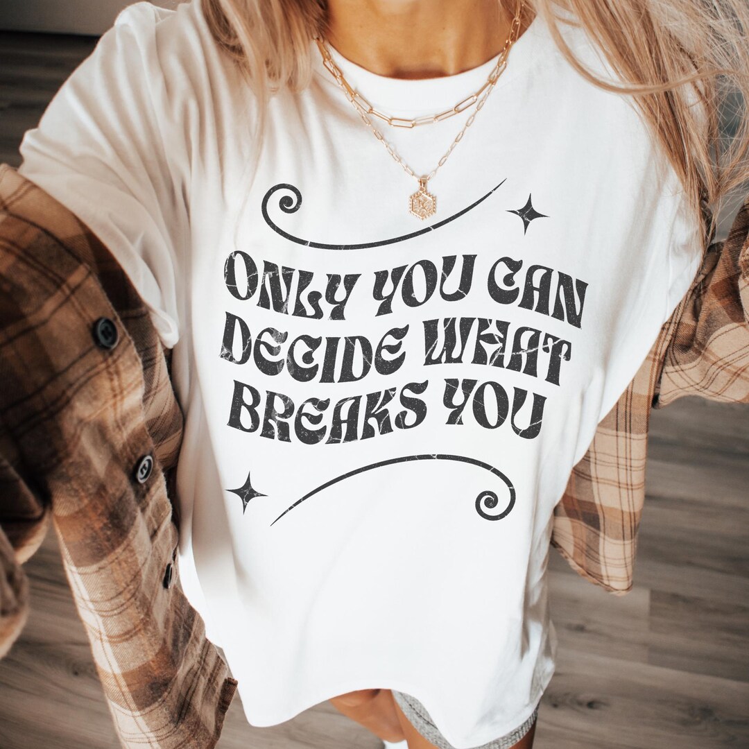 Only You Can Decide What Breaks You Officially Licensed A Court of ...