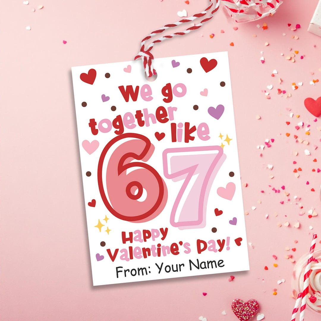 67 Valentine Tags for Kids, We Go Together Like 6 7, Classroom Exchange ...