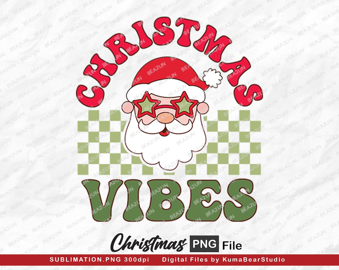 Santa Christmas Vibes PNG, Retro Christmas PNG, Funny Santa Claus PNG Sublimation File for Shirt ...