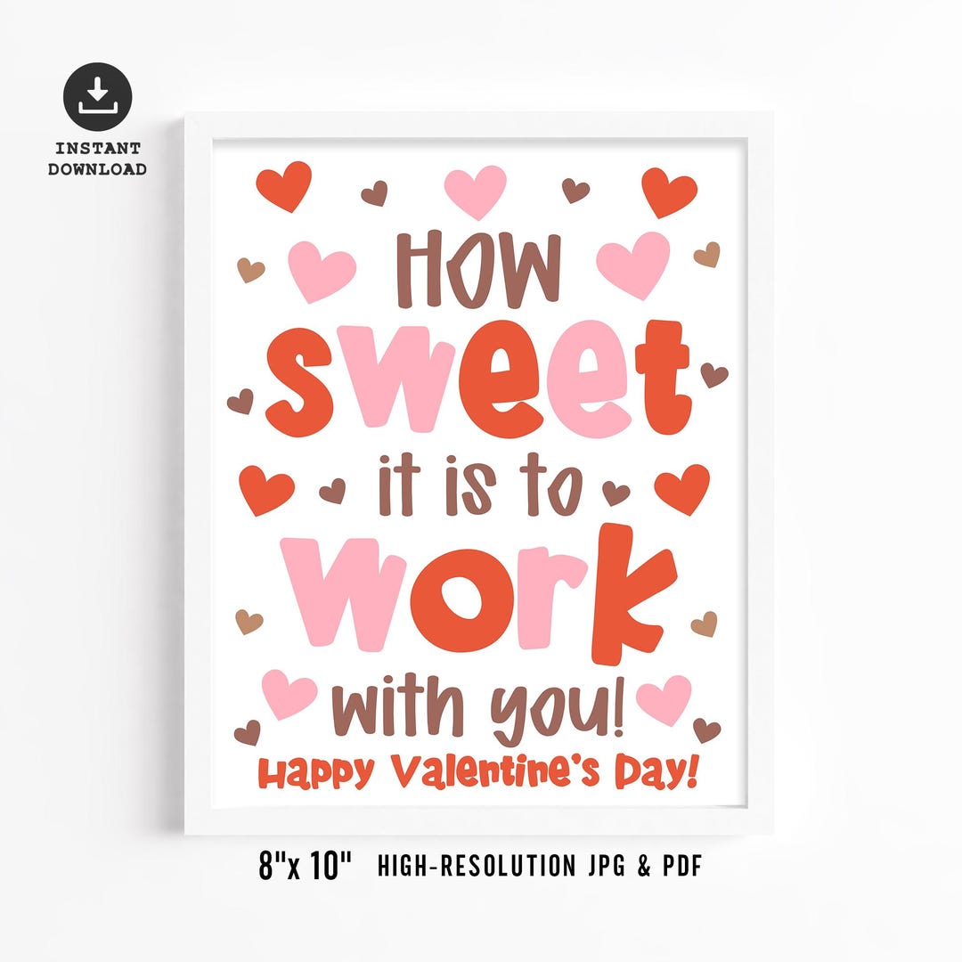 Valentine Coworker Appreciation Sign, How Sweet Work With You ...