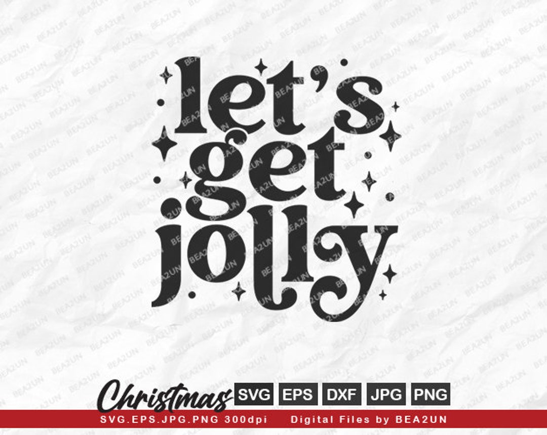 Let's Get Jolly SVG, Christmas Svg, Winter Svg, Holiday Svg, Jolly Svg ...