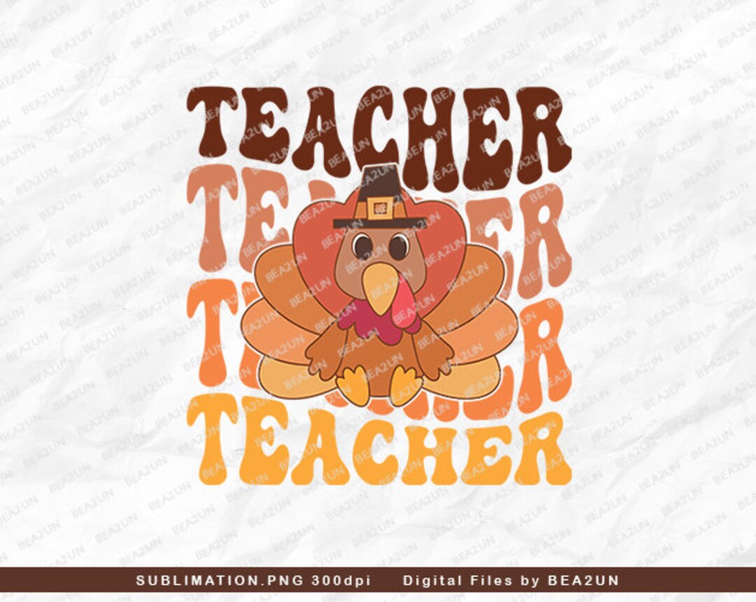 Thankful Teacher, Groovy Teacher Thanksgiving Png Sublimation ...