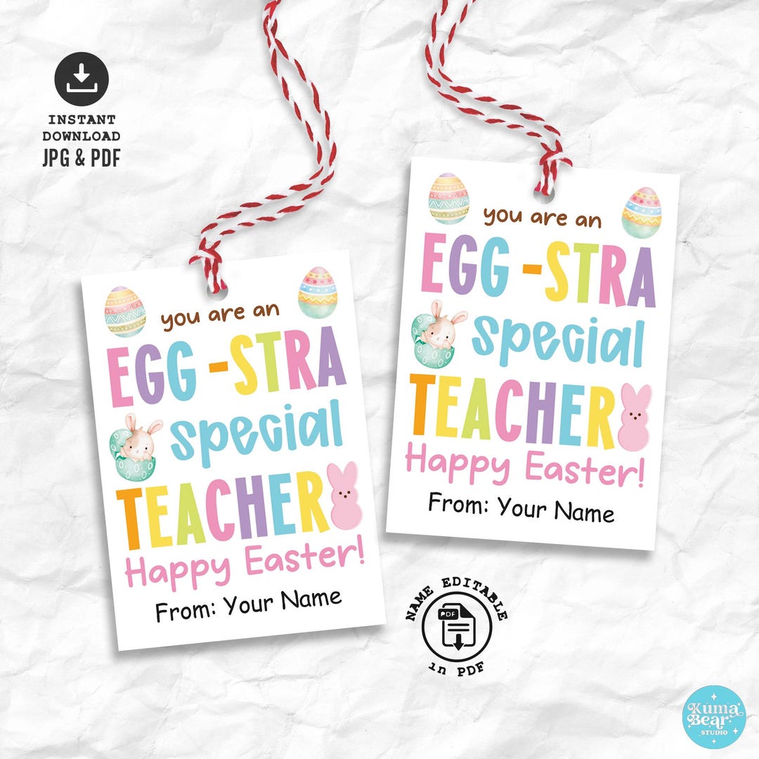 Printable Easter Teacher Gift Tag, Egg-tra Special Appreciation Favor ...