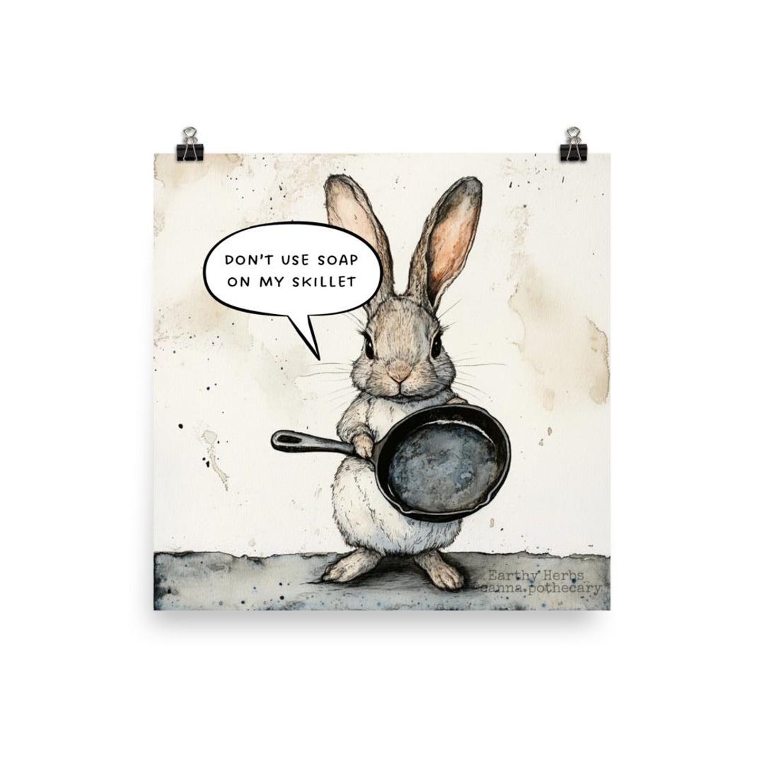 Don't Use Soap on My Skillet - Museum-quality Matte Poster - Funny ...