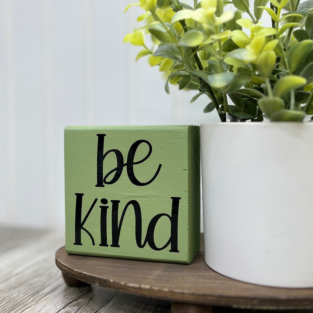 Be Kind Wood Blocks Home Decor Be Kind Kindness Signs - Etsy