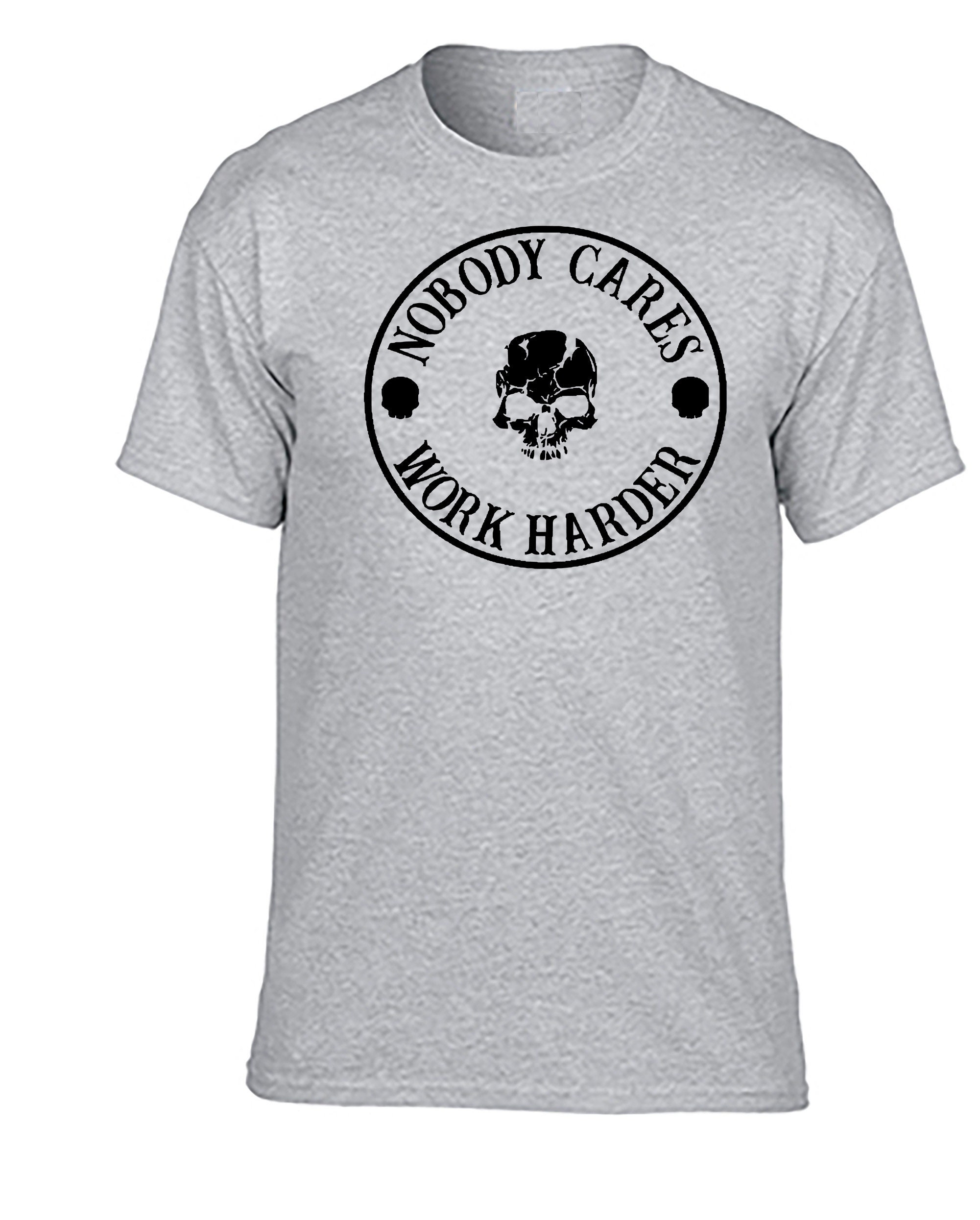 Nobody Cares Work Harder SVG Work Hard Shirt T-shirt Design PNG SVG ...