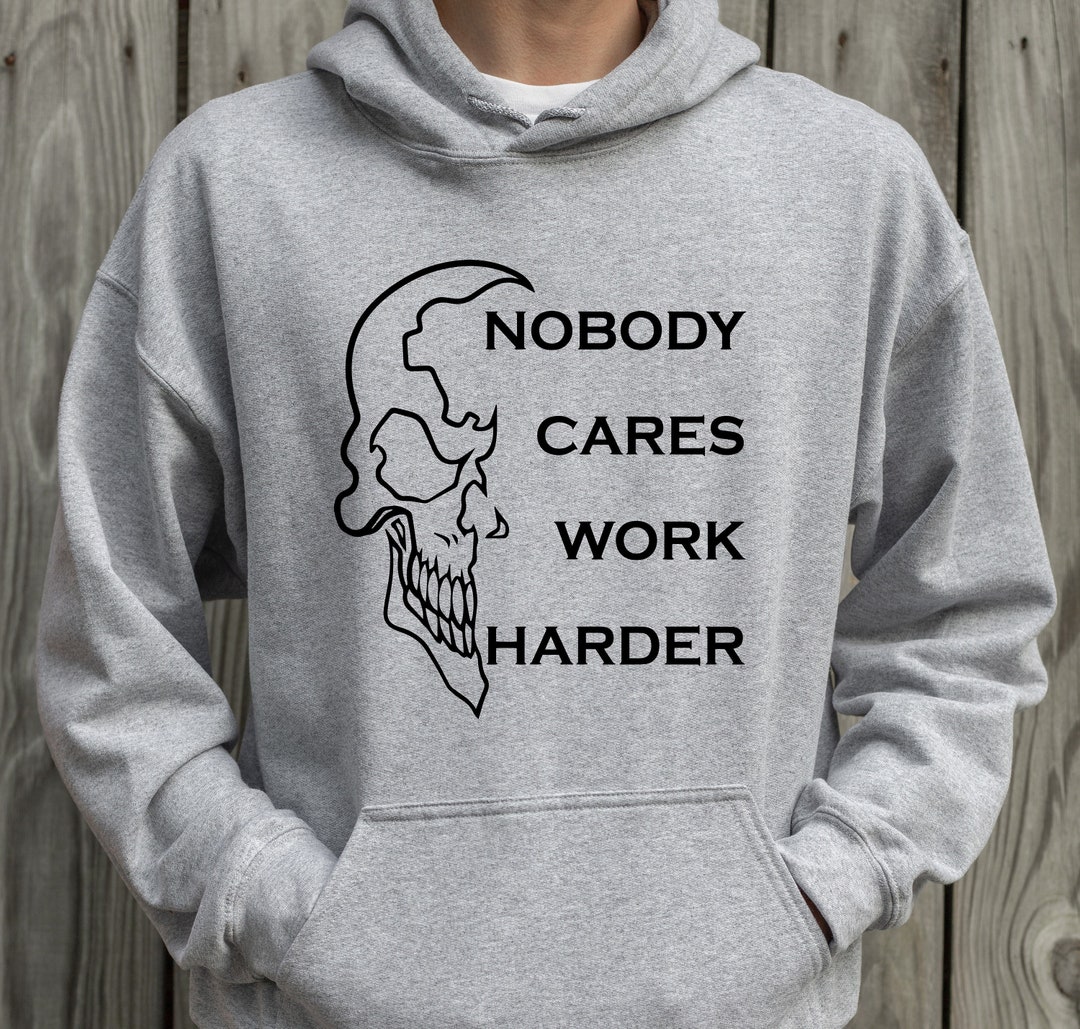 Nobody Cares Work Harder SVG Work Hard Shirt T-shirt Design PNG SVG ...