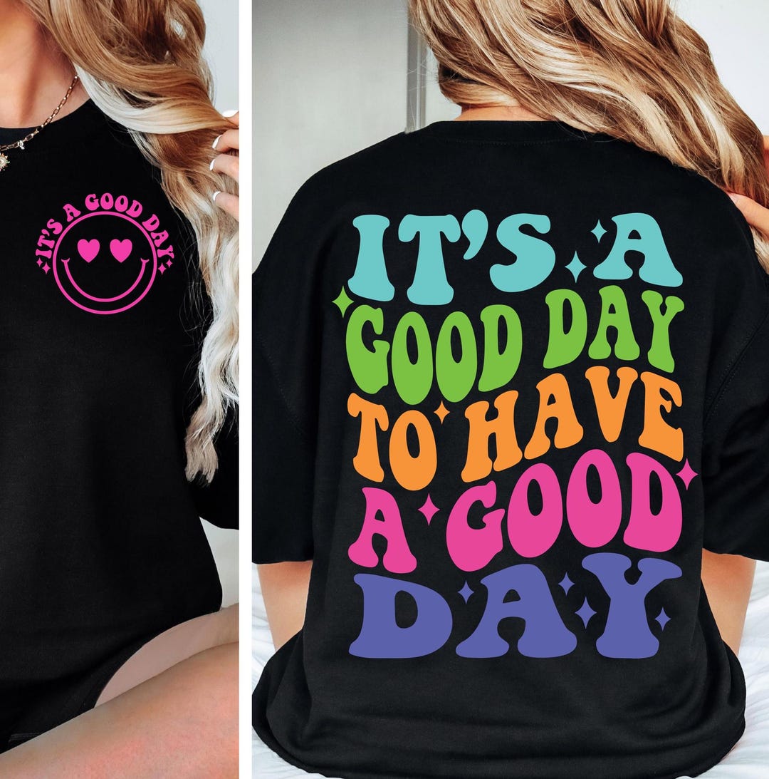 It's a Good Day to Have a Good Day SVG PNG Inspirational Svg Positive ...