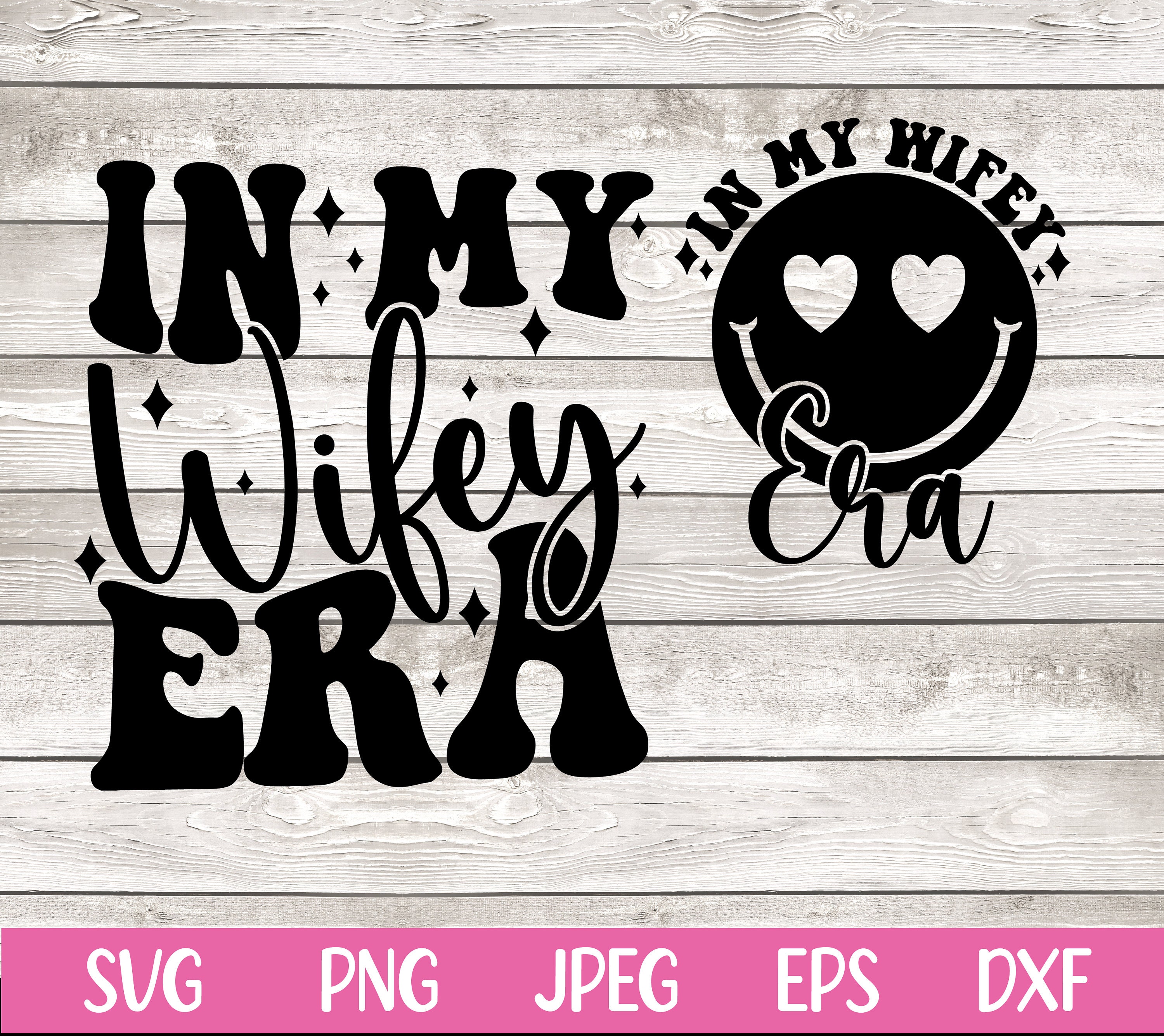 In My Wifey Era SVG PNG | Wifey Era SVG Png | Wife Shirt Svg | Newlywed ...