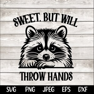 Sweet, but Will Throw Hands Svg Png Digital File, Funny Raccoon Meme ...