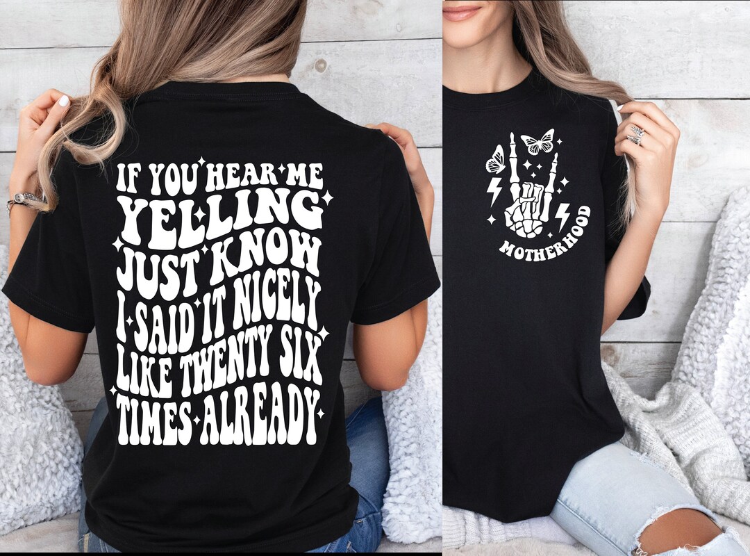 If You Hear Me Yelling Just Know I Said It Nicely Png Svg, Mom Life Svg ...