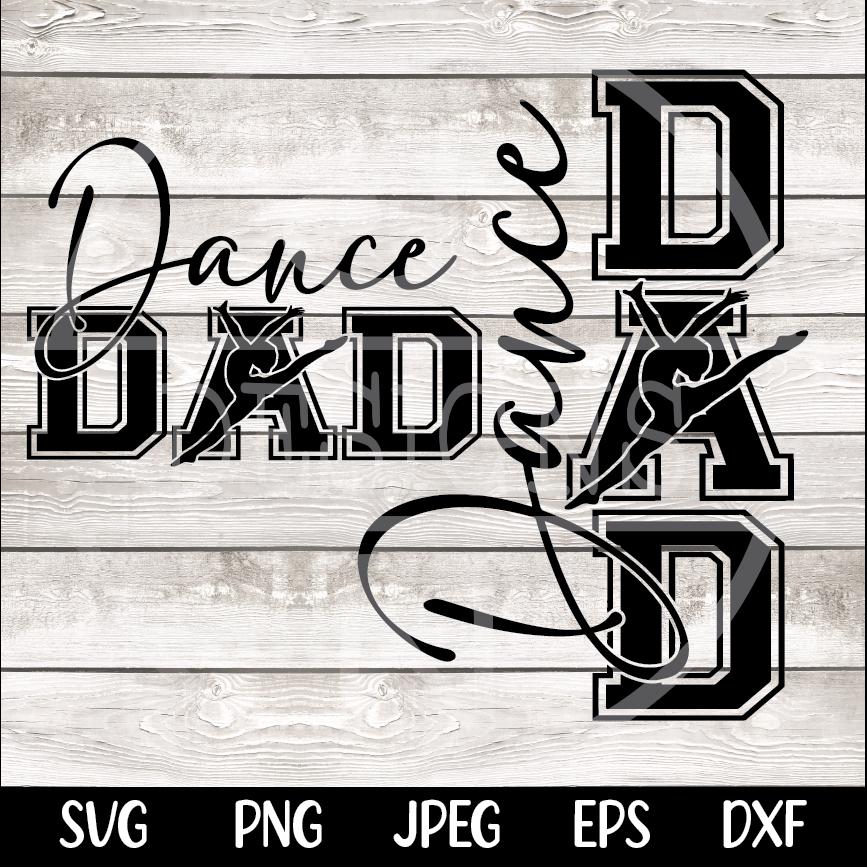 Dance Dad SVG Dance Dad Png Dance Dad Shirt Design Dance Competition ...